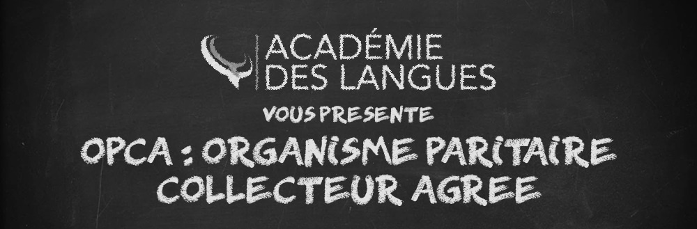 OPCA : Organisme Paritaire Collecteur Agréé - Académie des Langues